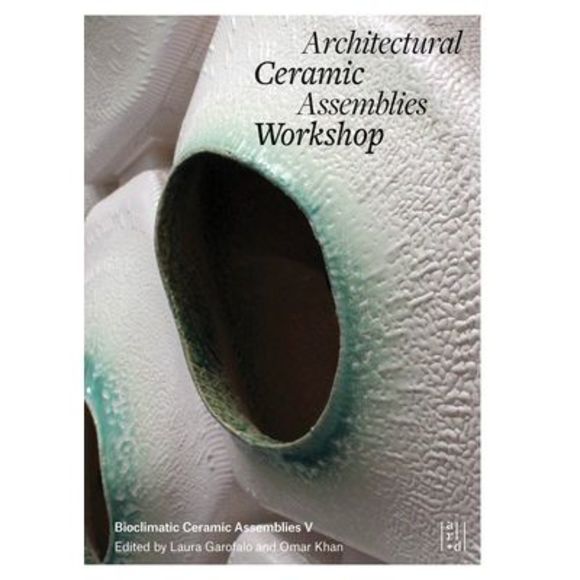 Omar Khan | Other | Architectural Ceramic Assemblies Workshop V Omar ...